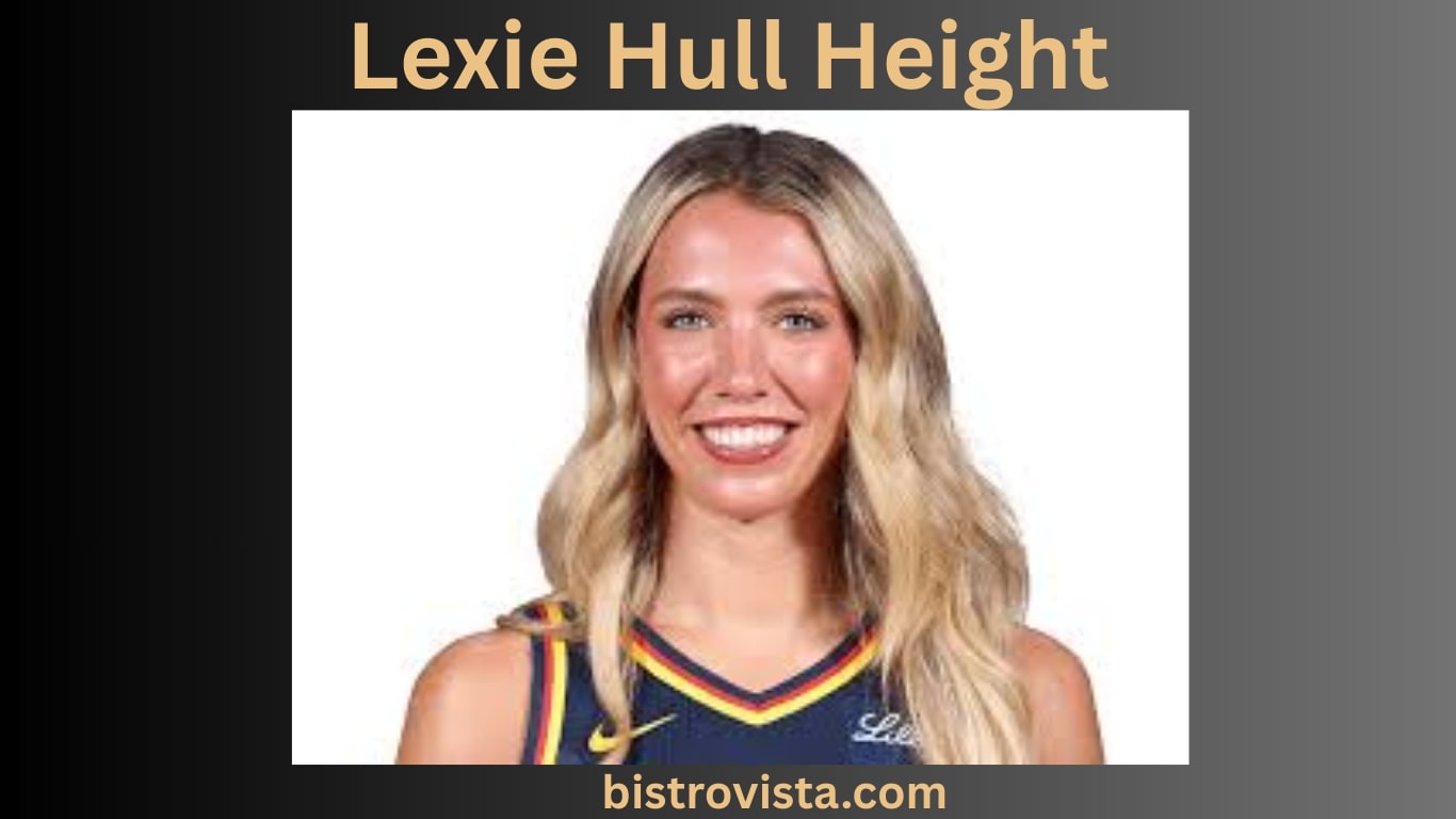 Lexie Hull Height, Net Worth, and Career - Bistro Vista