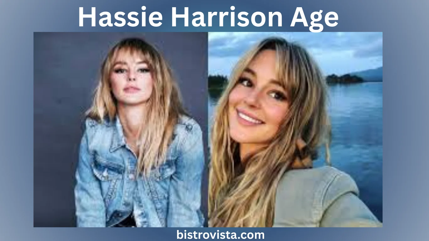 Hassie Harrison Age, Height, Personal Life - Bistro Vista